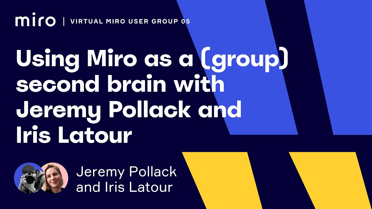 Miro Webinar: V MUG05: Using Miro as a (group) second brain ...