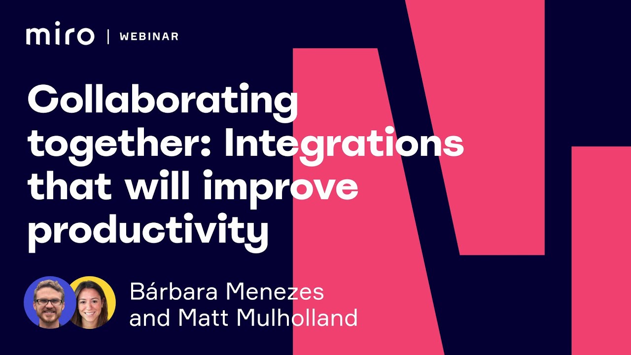 Miro Webinar on Collaborating together: Integrations that will improve - University Webinars