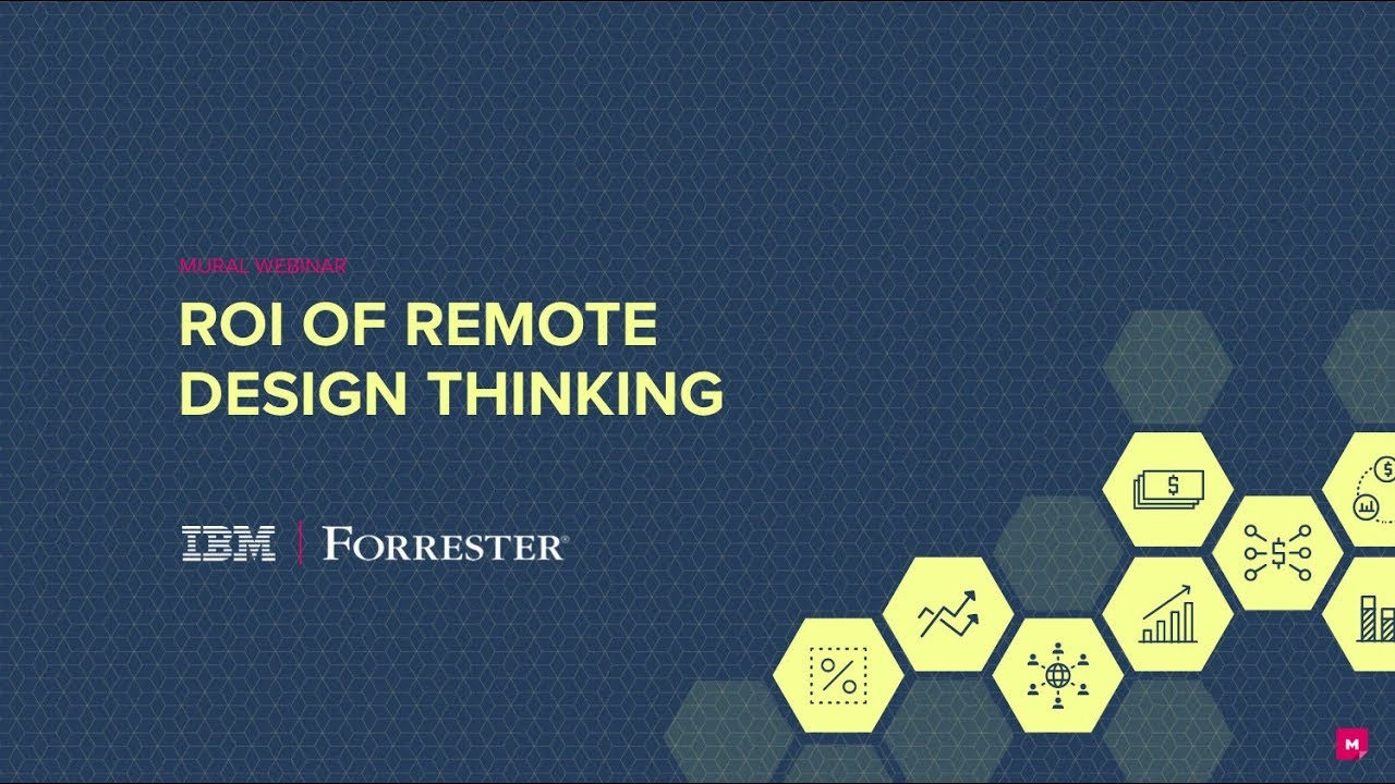ROI of Remote Design Thinking: Mural Webinar Video - University Webinars