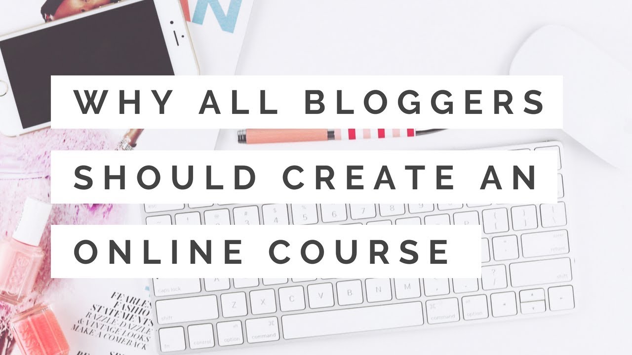 Why All Bloggers Should Create an Online Course (Teachable Video ...