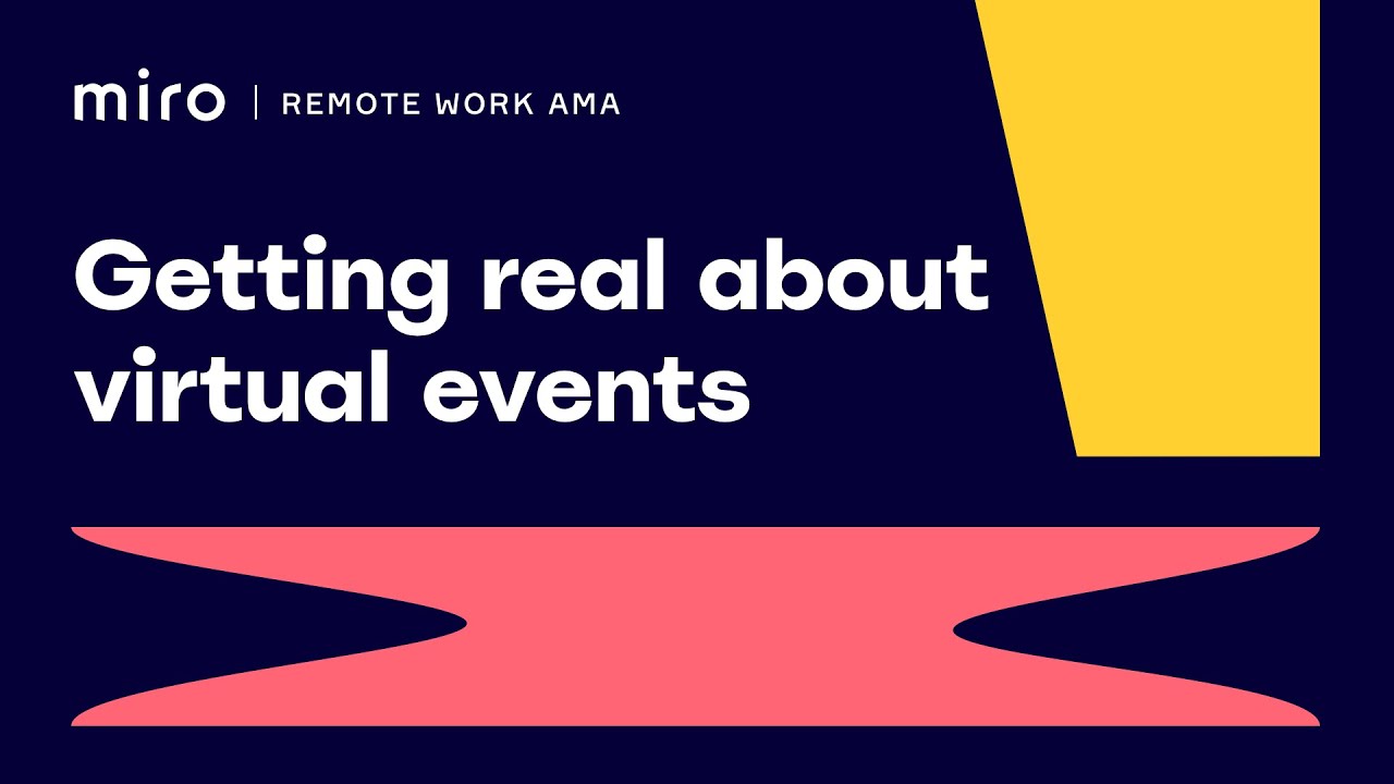 Miro Webinar: Remote Work AMA #3: Getting real about virtual events ...